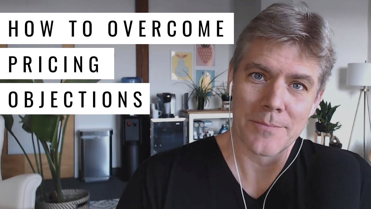 Overcoming Price Objections: How to Sell on Value - YouTube