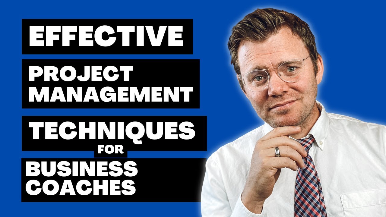 Effective Project Management Techniques for Business Coaches - YouTube