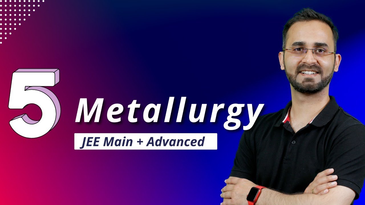 JEE Main & Advanced : Metallurgy L5 | Canvas Classes | JEE 2023 | JEE ...