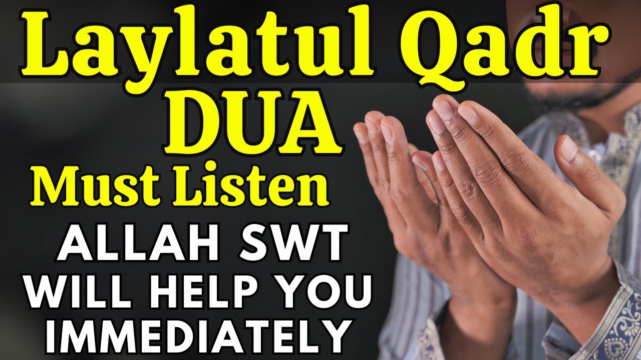 Best Dua For Laylatul Qadr || Best Ramadan Laylatul Qadr Dua | Lailatul ...