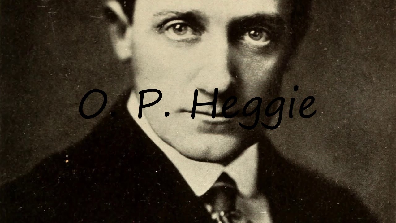 How to Pronounce O. P. Heggie? - YouTube
