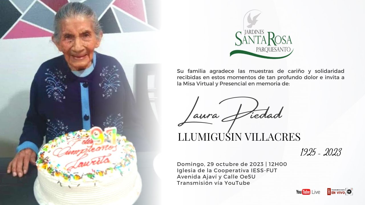 + LAURA PIEDAD LLUMIGUSIN VILLACRES 1925 - 2023 | MISA VIRTUAL - YouTube