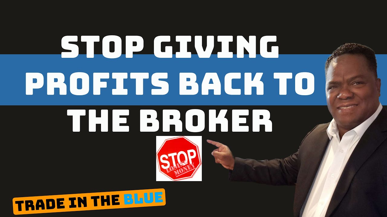 How to Keep from Giving Back Profits to the Broker!-Actionable ...
