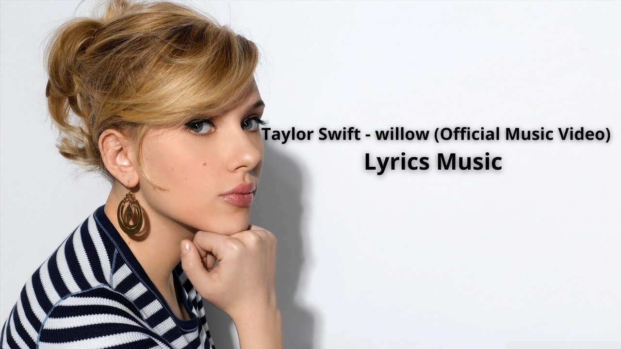 Taylor Swift - willow (Official Music Video) ( Lyrics Video) Vibes ...