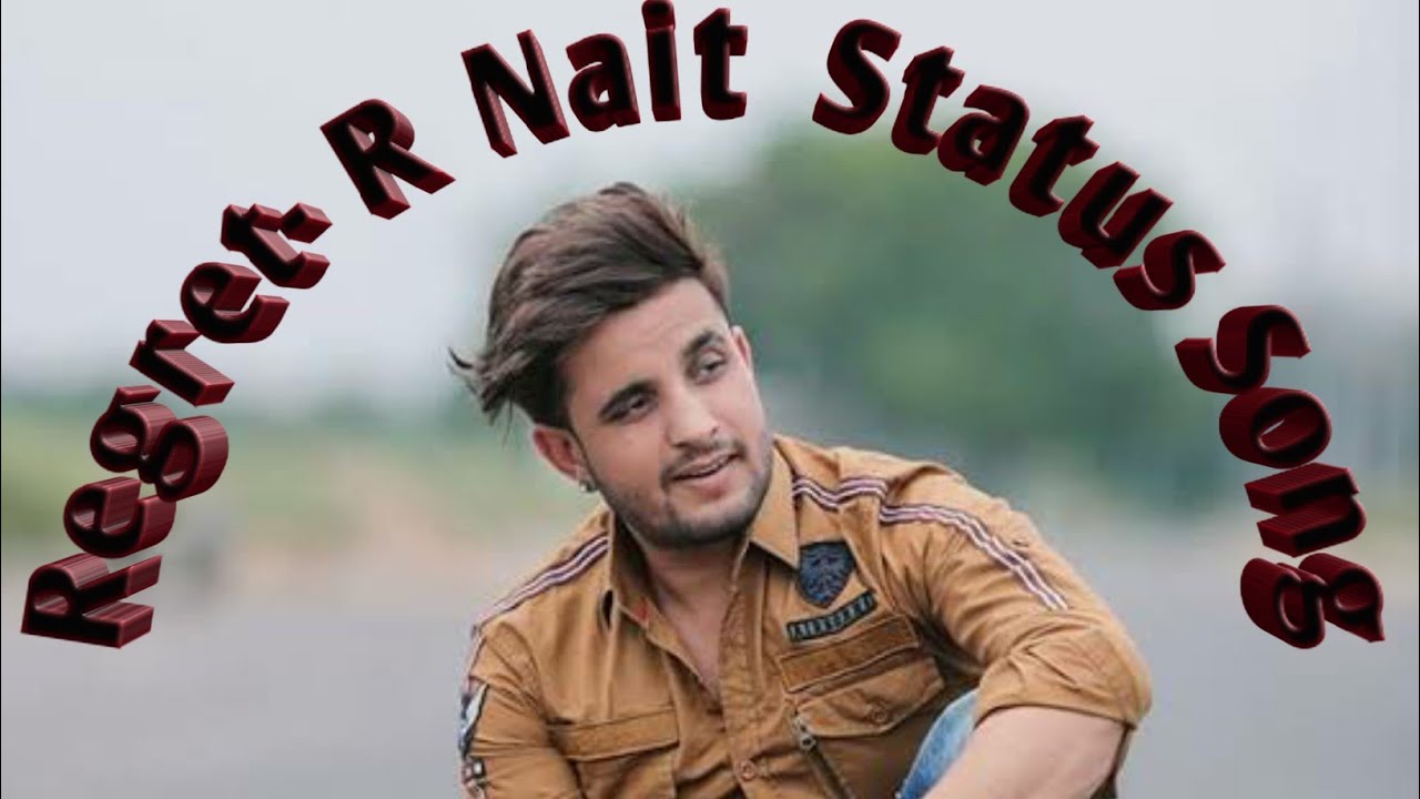 Regret R Nait New Latest Punjabi What s App Status Song YouTube regret-r-nait-new-latest-punjabi-what-s-app-status-song-youtube
