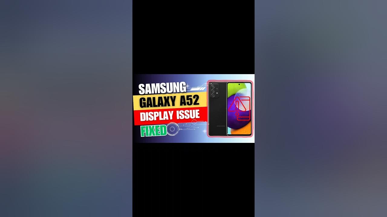 Fix Samsung Galaxy A52 Display Problem | Quick & Easy Solution - YouTube
