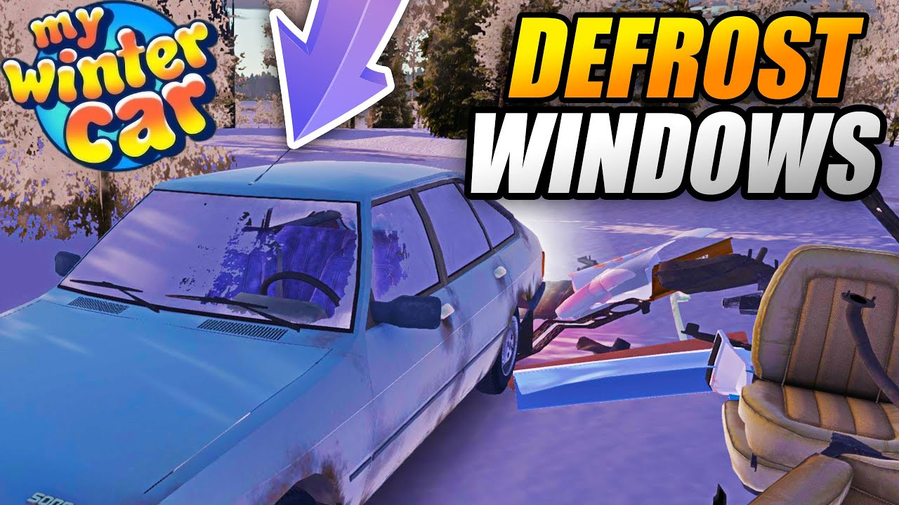 How to DEFROST WINDOWS & WARM UP YOUR CARS - My Winter Car - YouTube