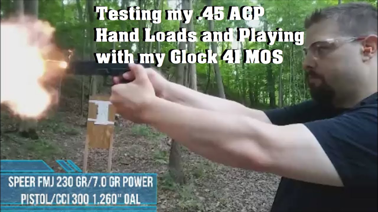 Testing my .45 ACP Hand Loads and Playing with my Glock 41 MOS - YouTube