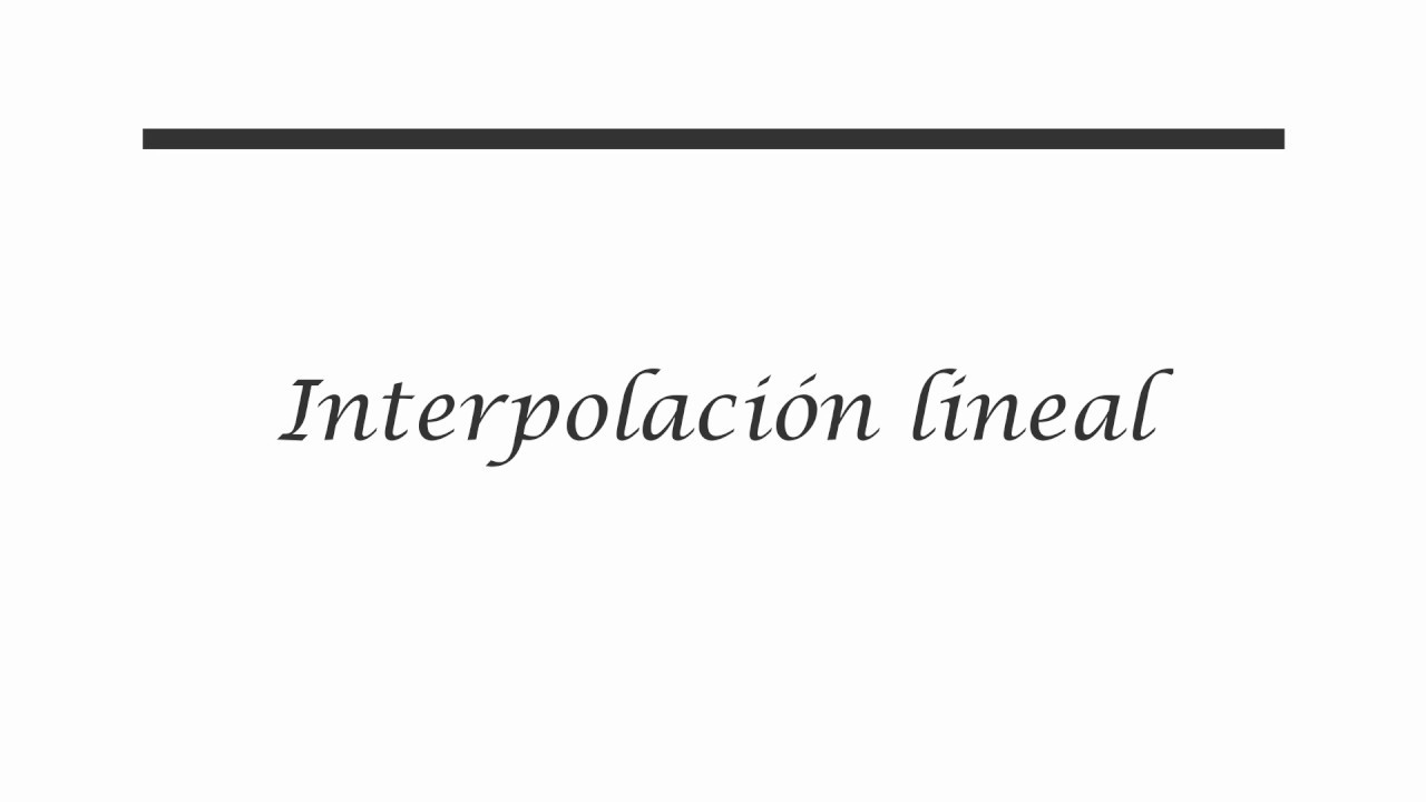 Tema 4. Vídeo 3. Interpolación lineal - YouTube