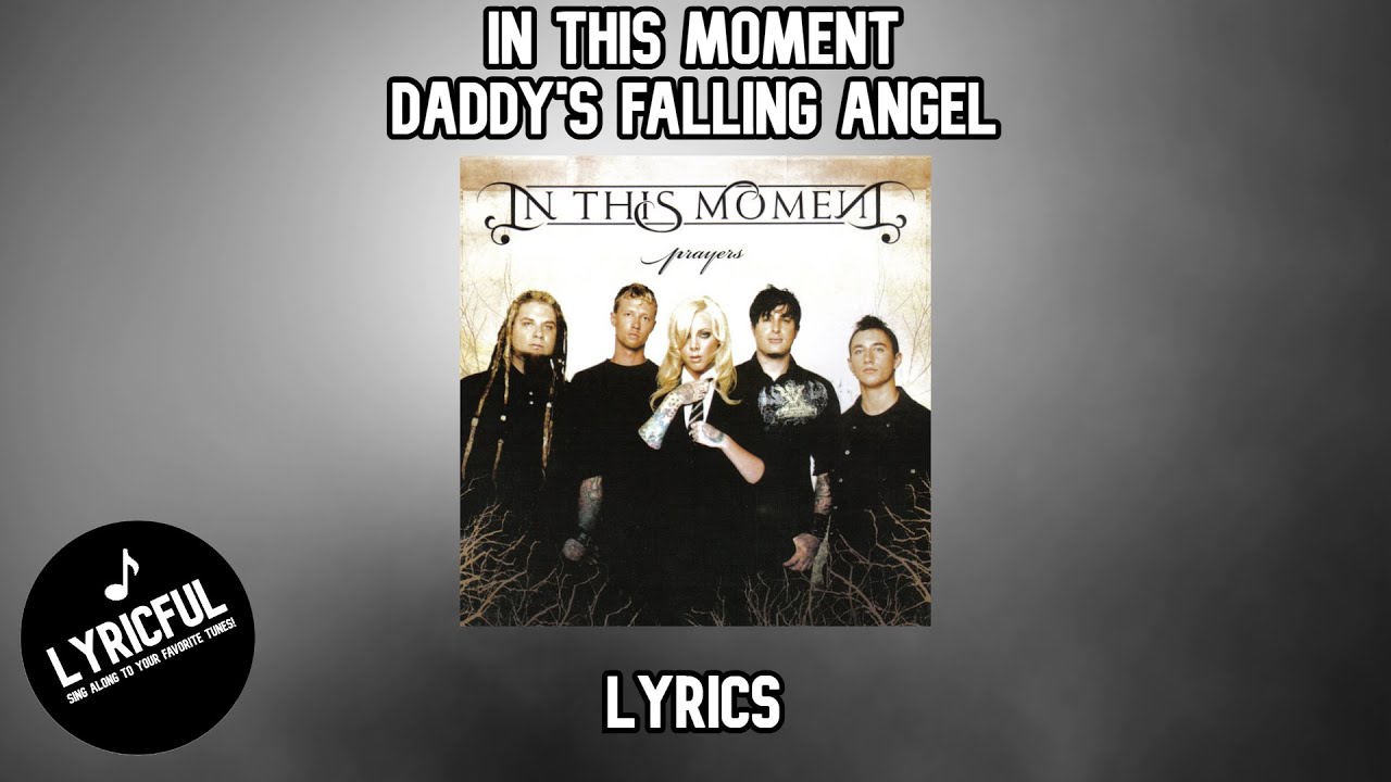 In This Moment - Daddy's Falling Angel | Lyrics - YouTube