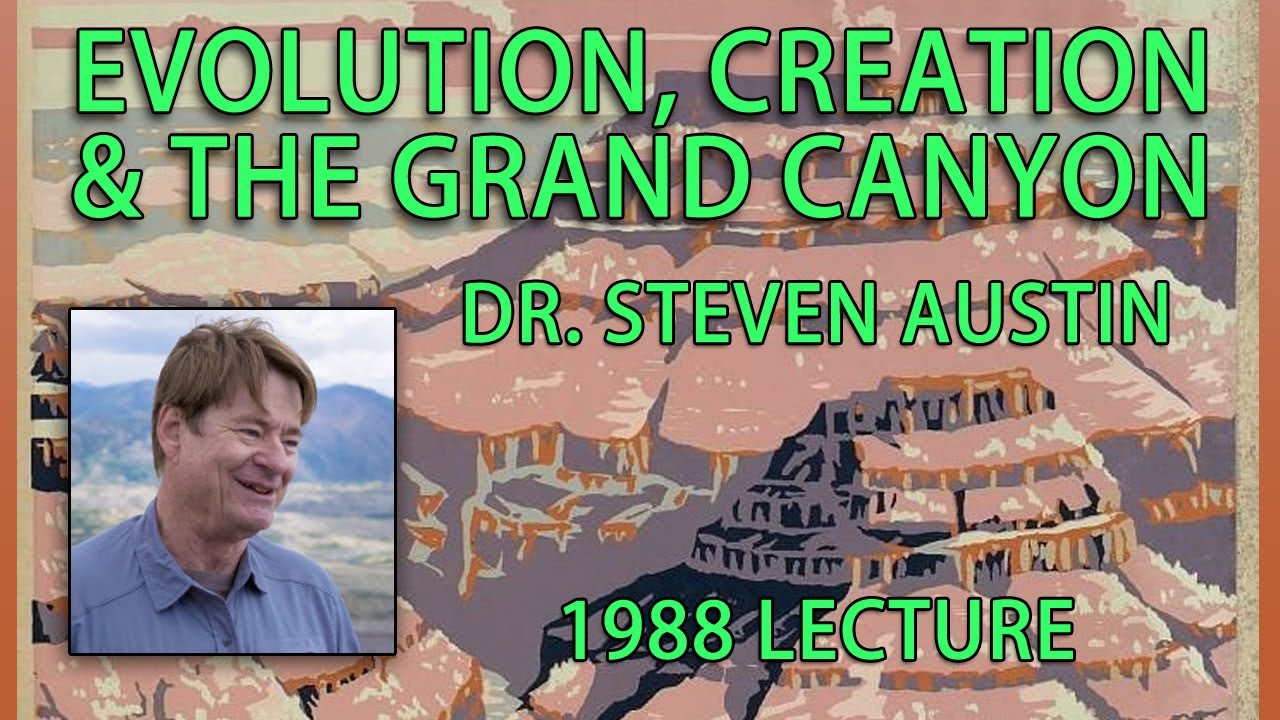 Evolution, Creation, and the Grand Canyon - Dr. Steven Austin (1988) - YouTube