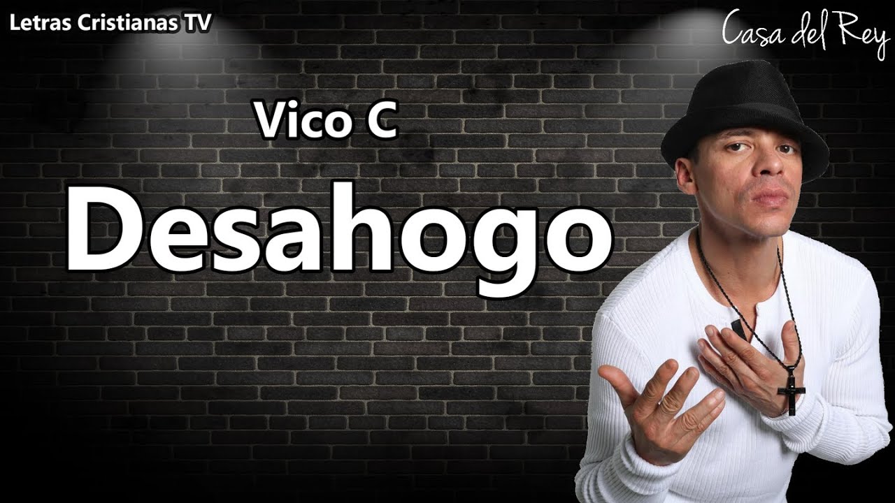 Vico C : Desahogo | Letra (Video lyrics) - YouTube