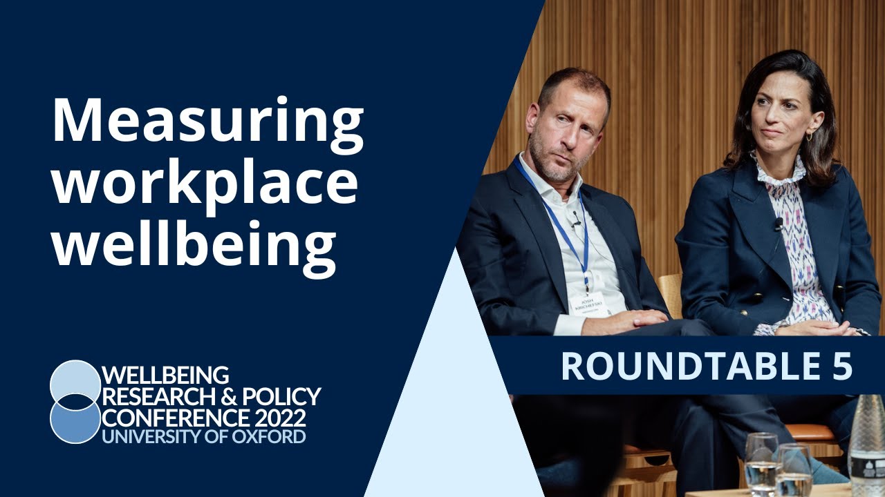 Measuring workplace wellbeing | Roundtable | University of Oxford 2022 ...