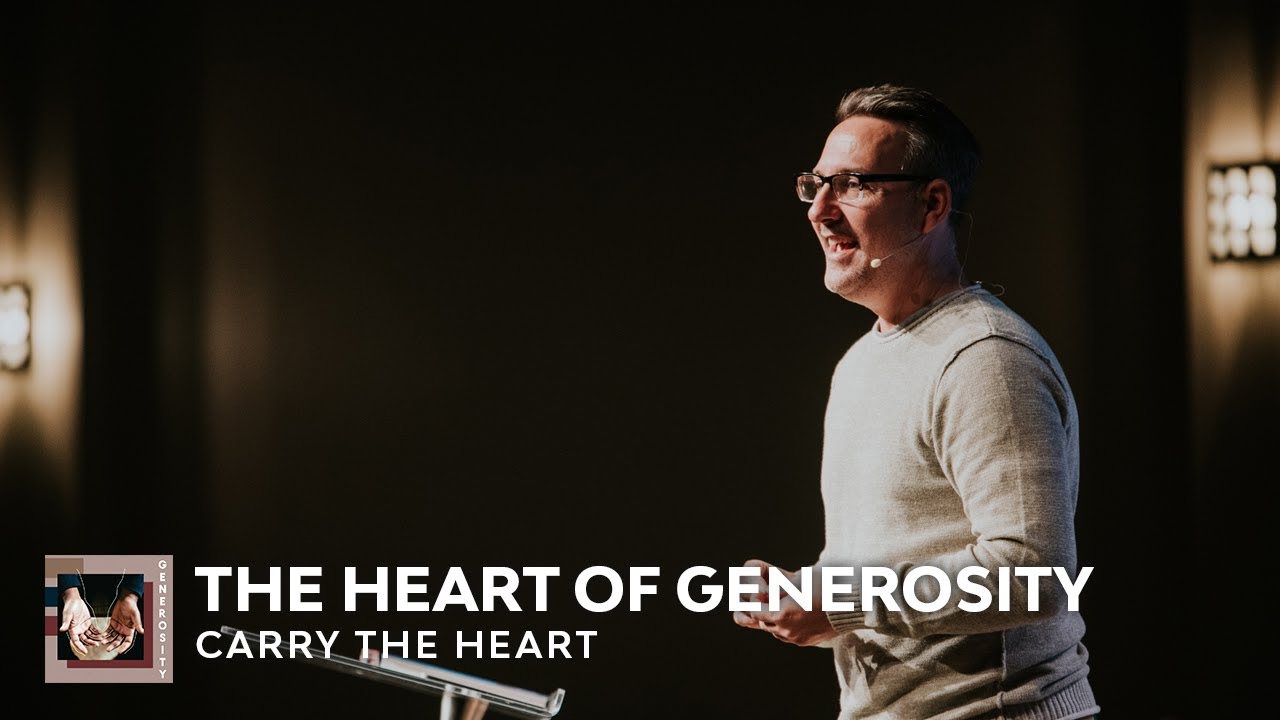 Carry The Heart - The Heart of Generosity - YouTube