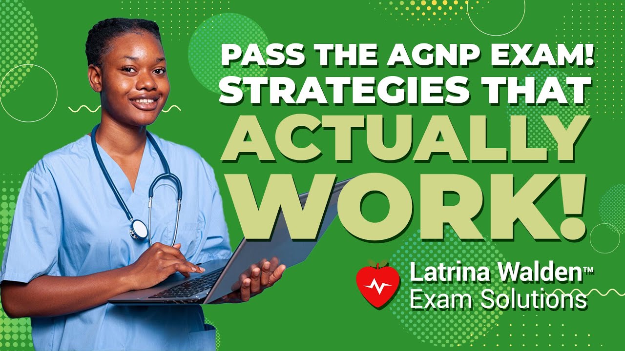 11 Must-Know Tips to Pass the AGNP Exam on Your First Try | AANP & ANCC ...