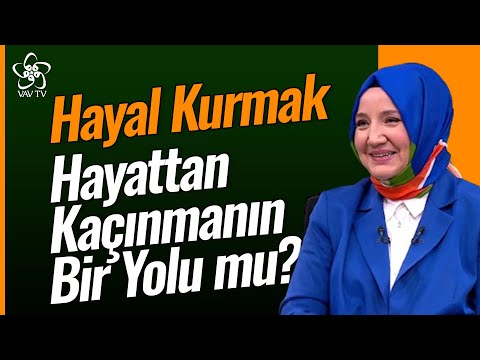 Hayal Kurmak Hayattan Kaçınmanın Bir Yolu mu? | Kln. Psk. Ayşenur Bayraktar Vav TV