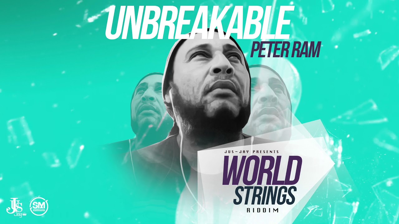 Peter Ram - Unbreakable (World Strings Riddim) "2018 Soca" (Crop Over ...