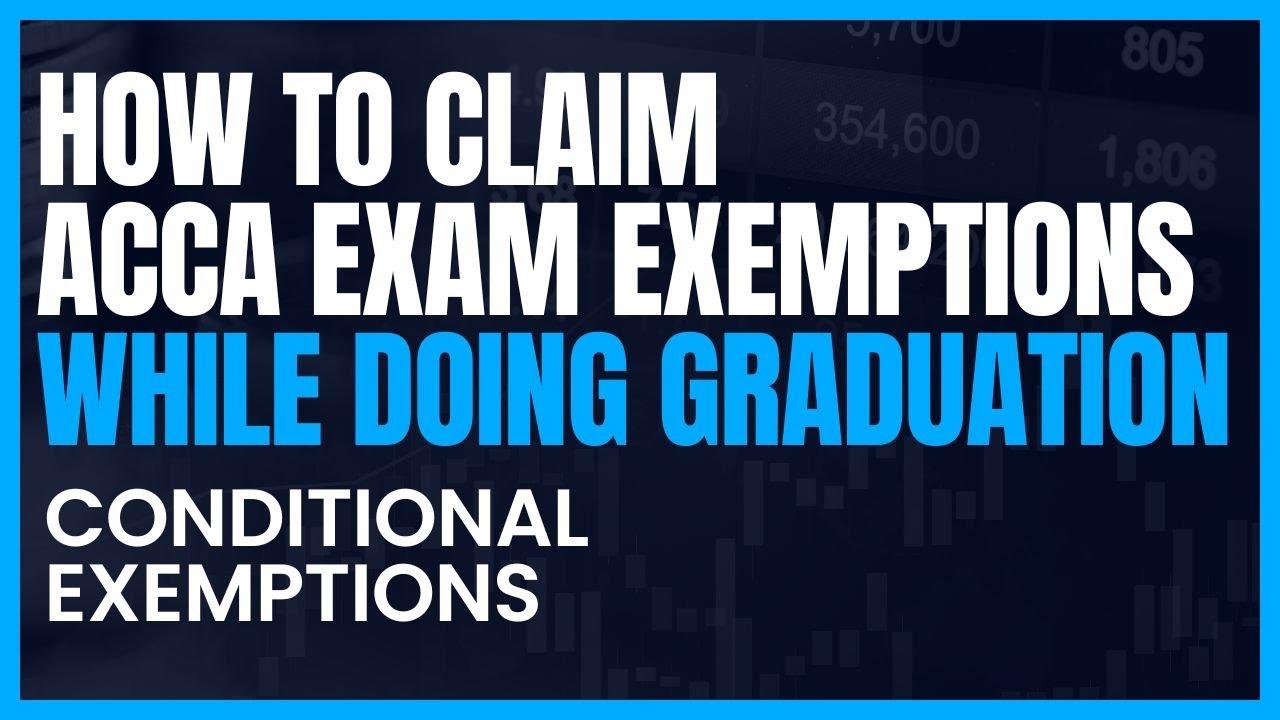 ACCA Conditional Exemptions || Claim Exemptions along with your ...