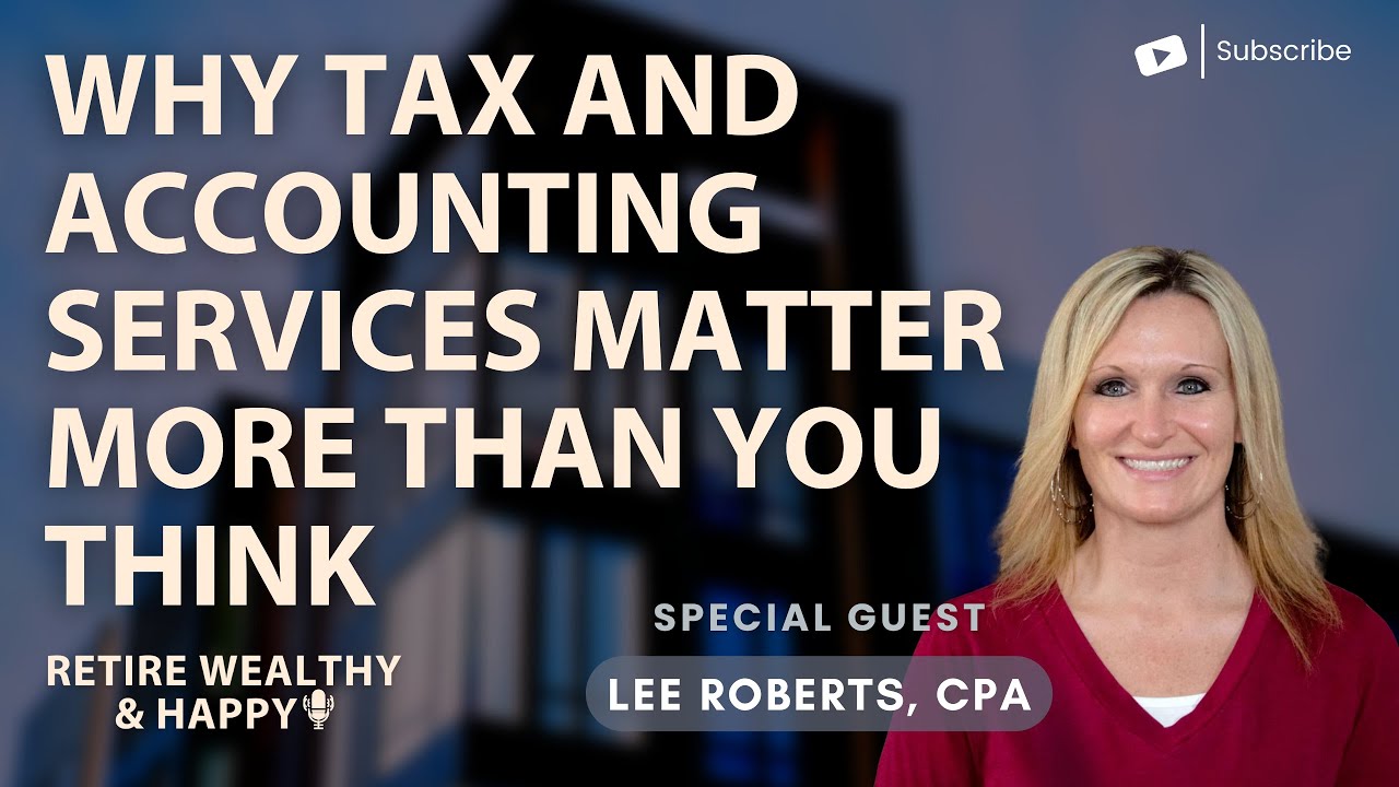 Why Tax and Accounting Services Matter More Than You Think with Lee ...