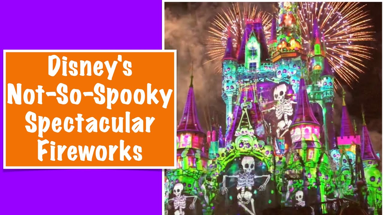 WE WATCHED DISNEY'S NOT-SO-SPOOKY SPECTACULAR HALLOWEEN PARTY FIREWORKS ...