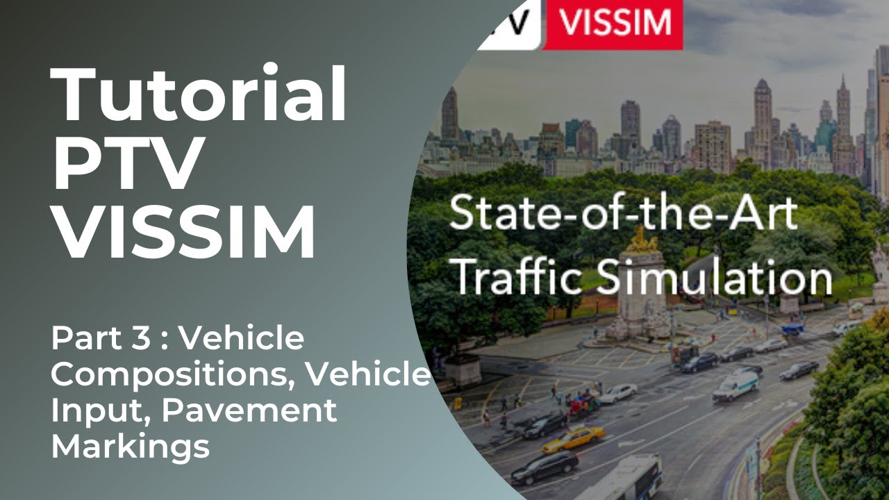 TUTORIAL VISSIM MUDAH DAN CEPAT - PART 3 : VEHICLE COMPOSITIONS, VEHICLE INPUT, PAVEMENT MARKING ...