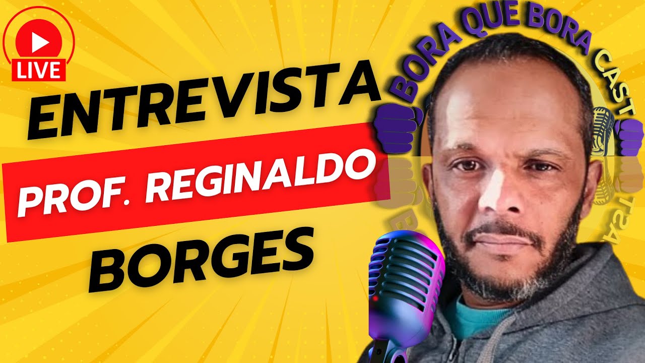 Professor Reginaldo Borges no Bora que Bora Cast - YouTube