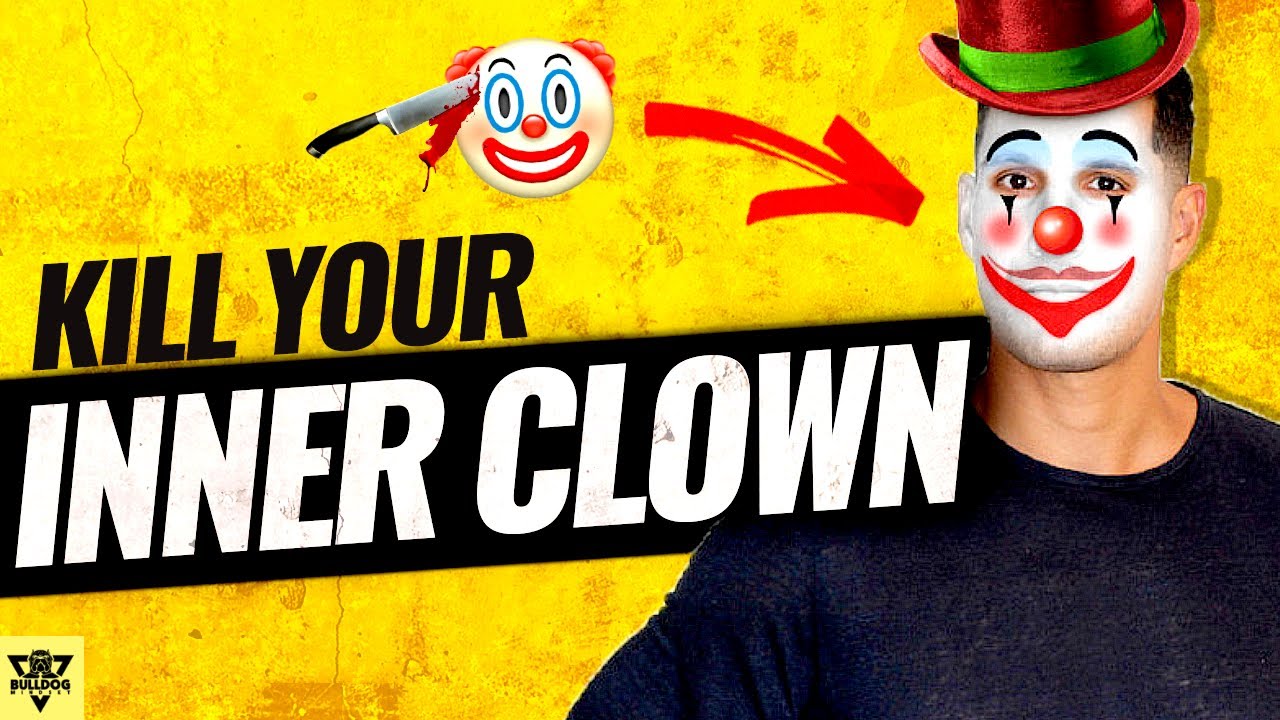 Kill YOUR Inner CLOWN - YouTube