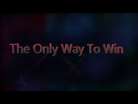 The Only Way to Win - YouTube
