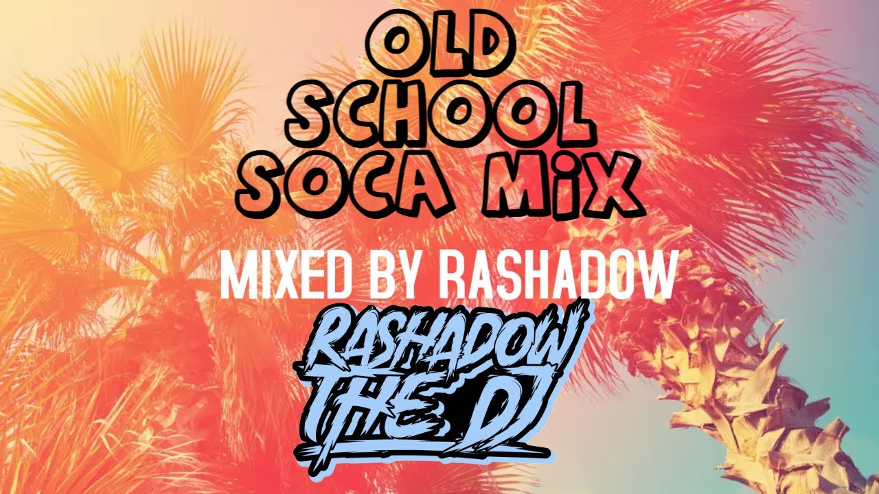 OLD SCHOOL SOCA MIXTAPE FEATURING: KROSFYAH, BURNING FLAMES, MACHEL ...