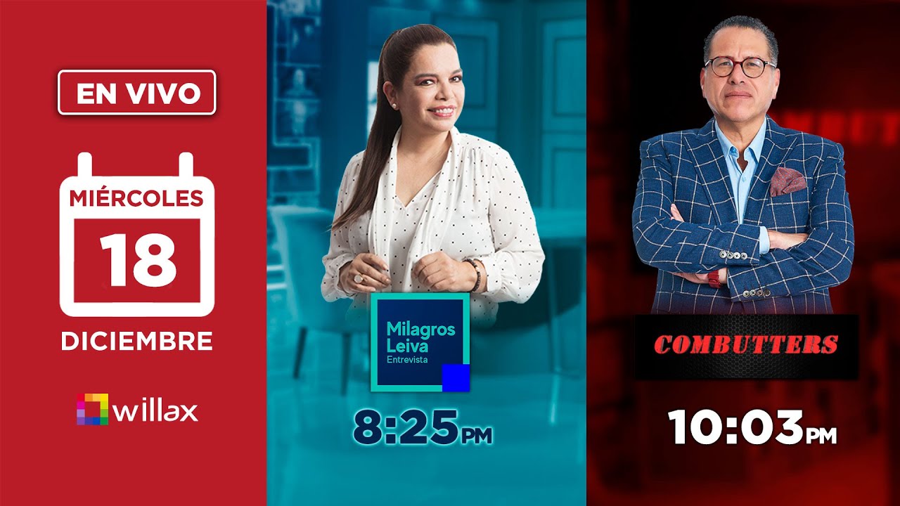Willax en vivo - MILAGROS LEIVA ENTREVISTA - COMBUTTERS - 18/12/2024 ...
