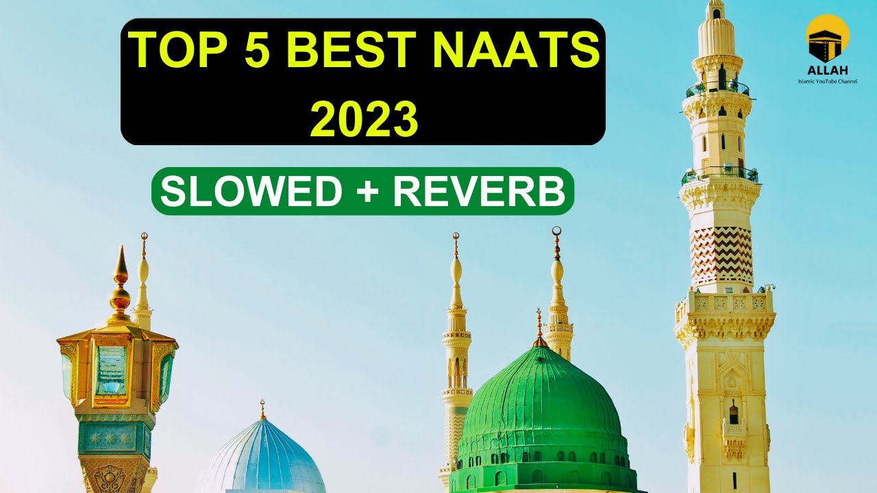 Top 5 Naats 2023 | Ramzan 2023 | Slowed and reverb | Naats | - YouTube