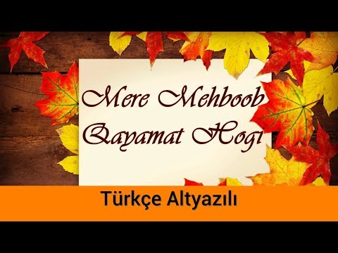 Mere Mehboob Qayamat Hogi - Türkçe Alt Yazılı | Sanam