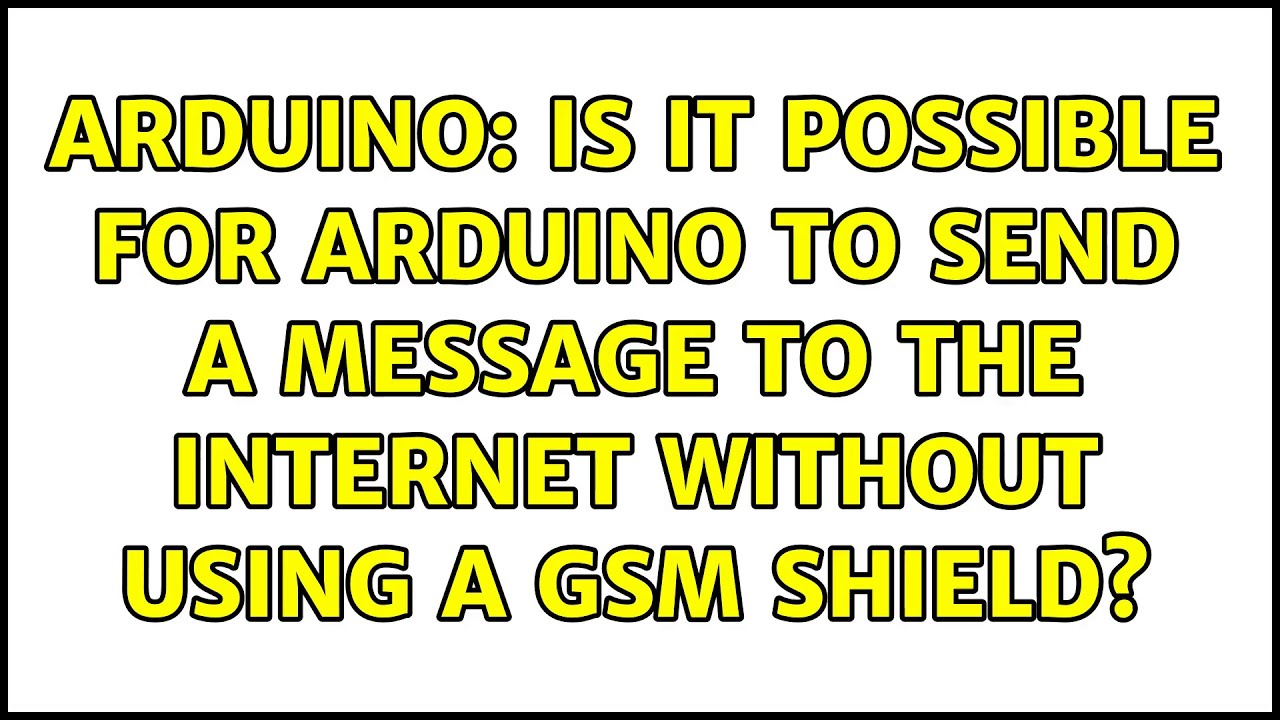Arduino: Is it possible for Arduino to send a message to the internet ...
