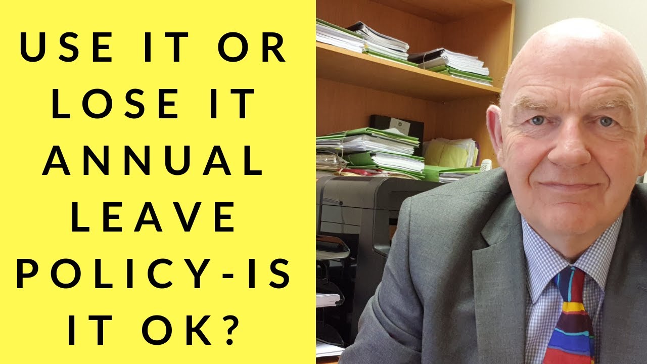 A Use It Or Lose It Annual Leave Policy In The Workplace Is This Lawful a-use-it-or-lose-it-annual-leave-policy-in-the-workplace-is-this-lawful