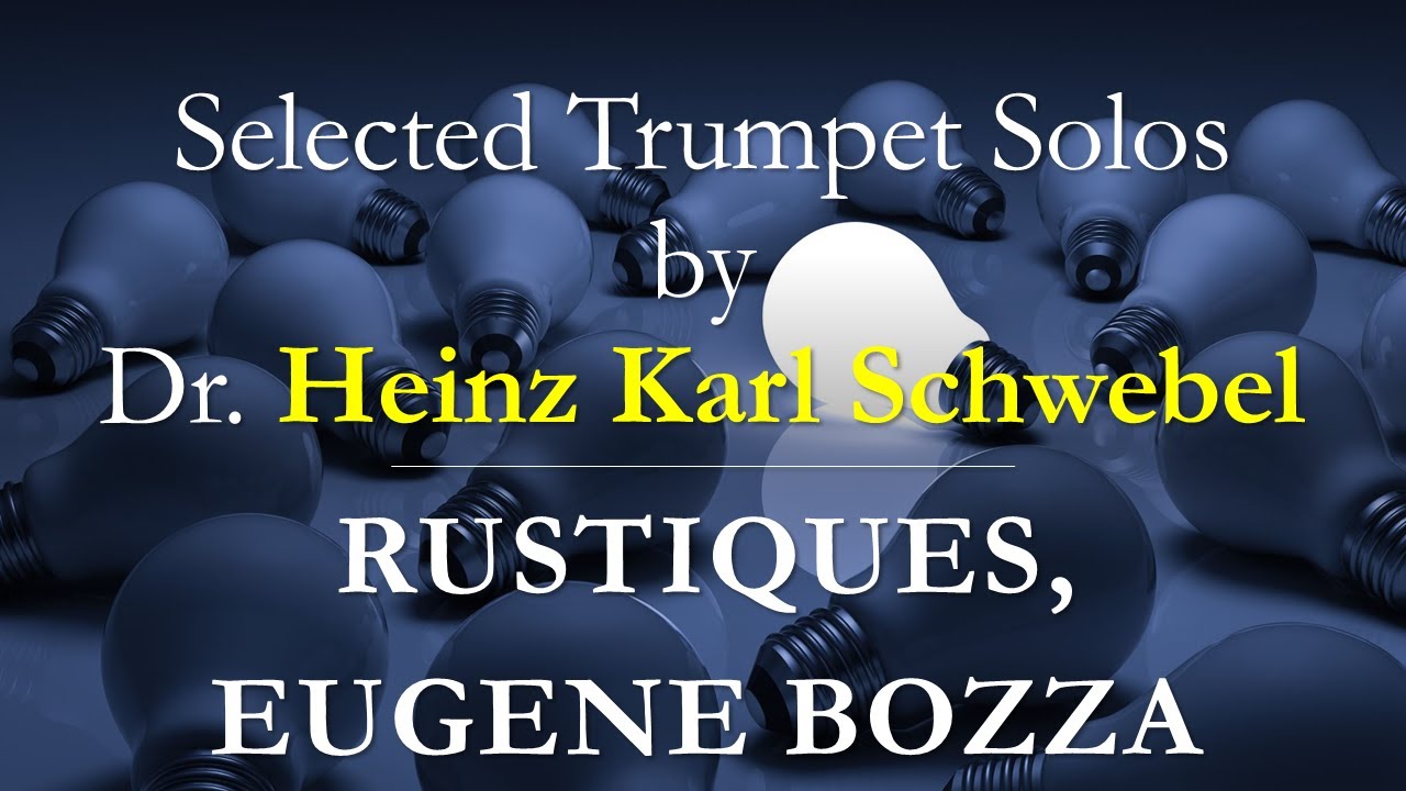 Rustiques for Trumpet and Piano by (Eugene Bozza) [Heinz Karl Schwebel] - YouTube