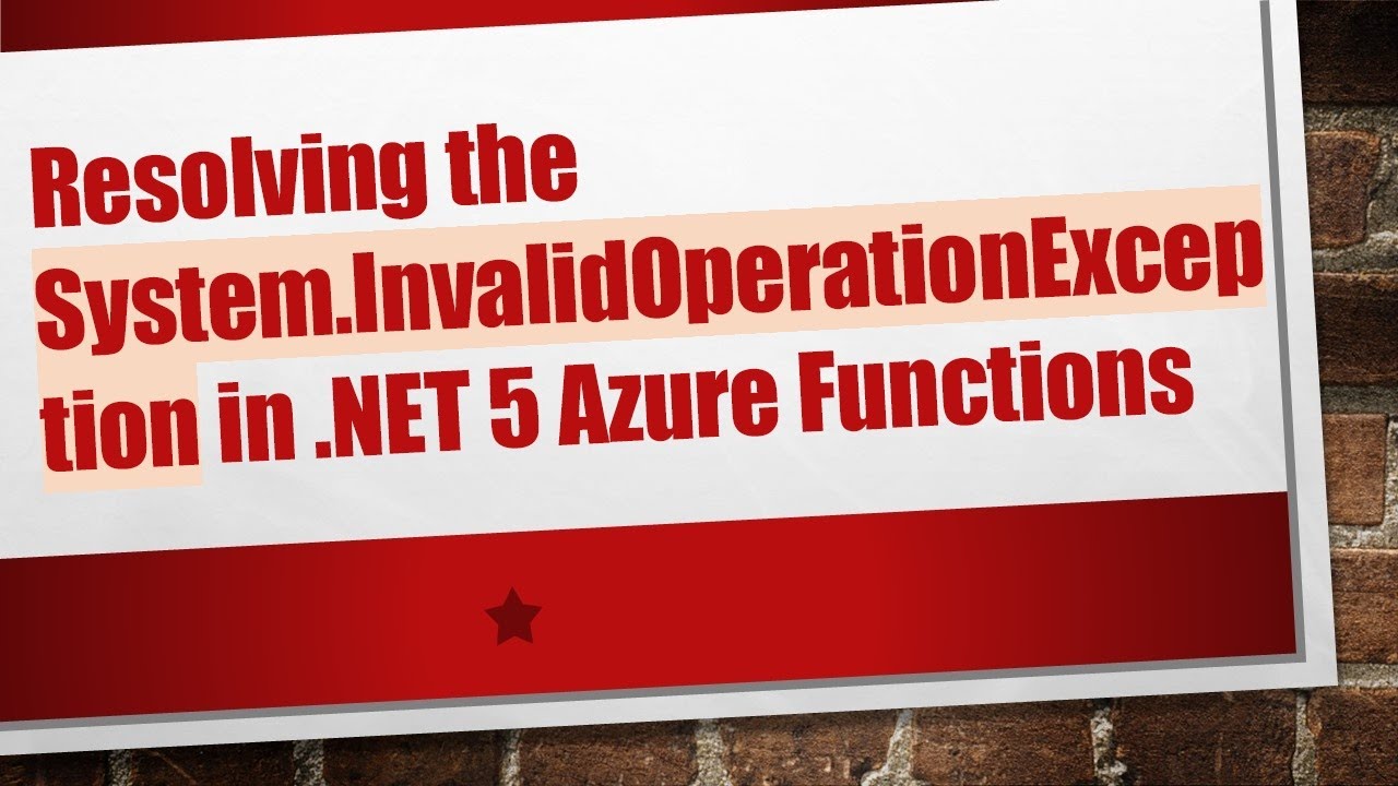 Resolving the System.InvalidOperationException in .NET 5 Azure Functions - YouTube