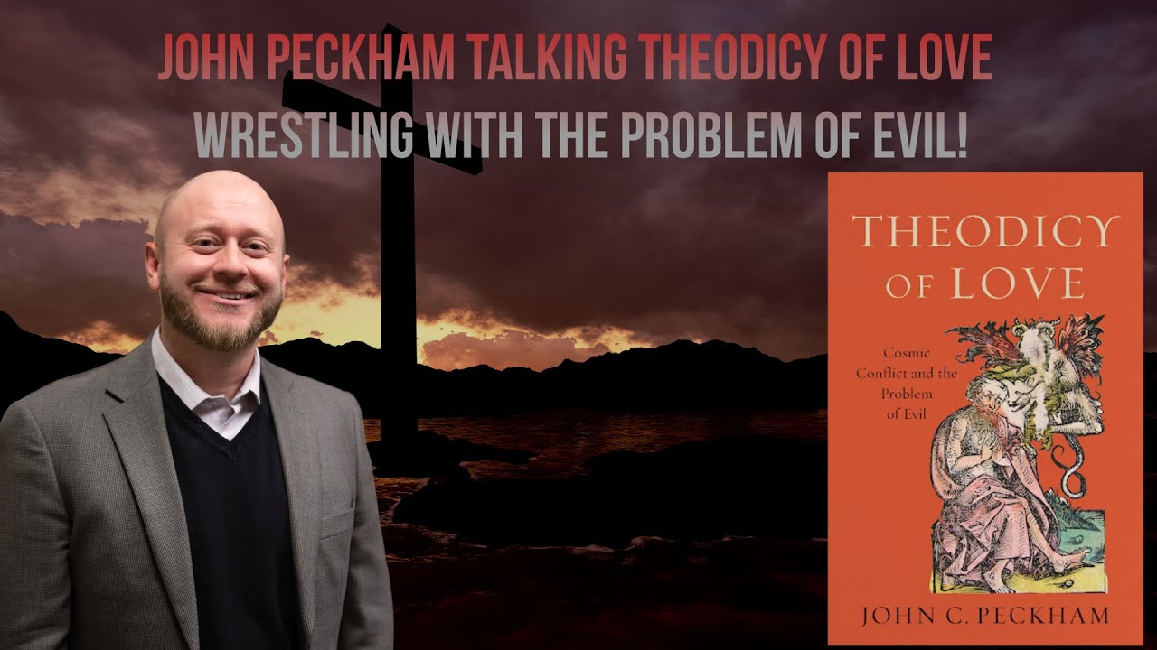 Theodicy of Love: Part 1 - Wrestling with the Problem of Evil! - YouTube