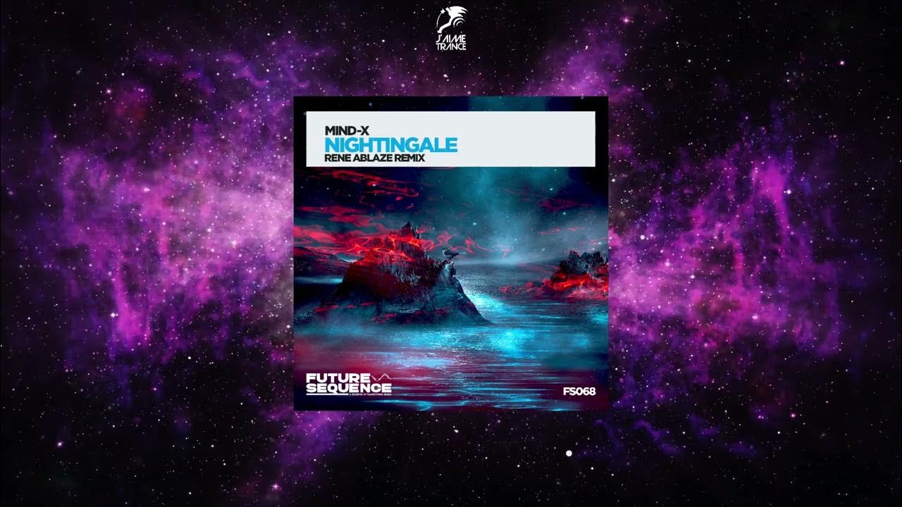 Mind-X - Nightingale (Rene Ablaze Extended Remix) [FUTURE SEQUENCE] - YouTube