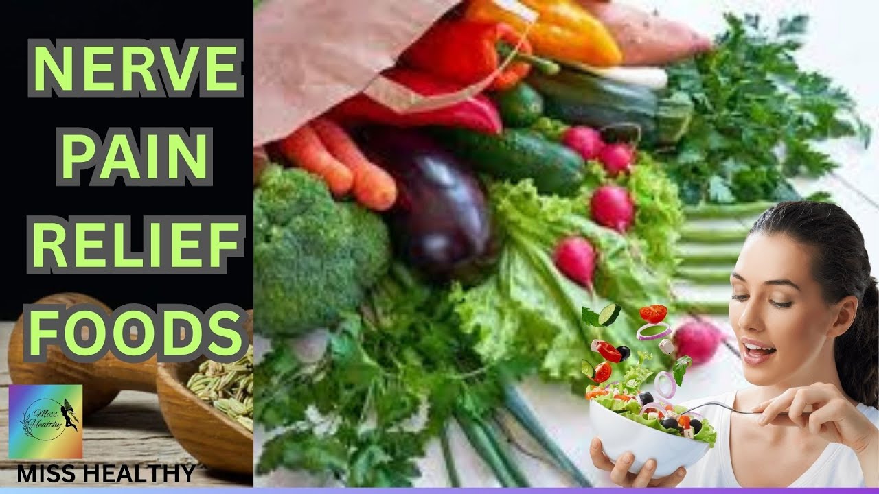 Top 12 Best Foods for nerve pain relief |miss healthy - YouTube
