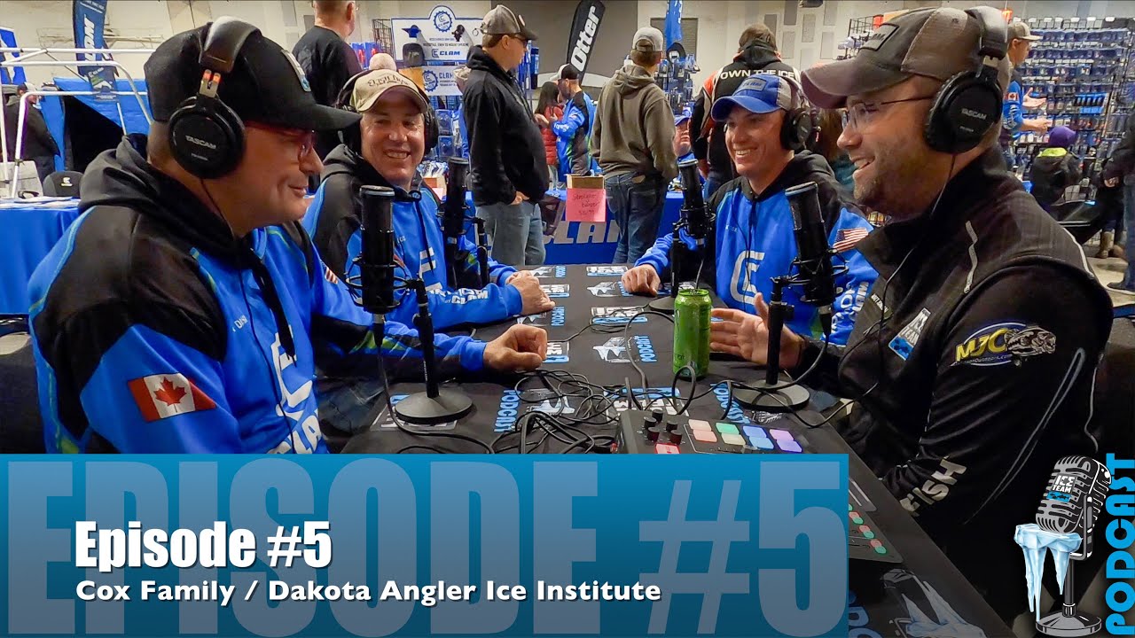 Ice Team Podcast Episode #5 | Cox Family / Dakota Angler Ice Institute ...