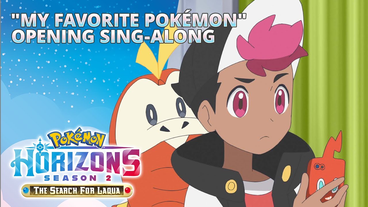 "My Favorite Pokémon" | Pokémon Horizons: The Series—Season 2 Opening ...