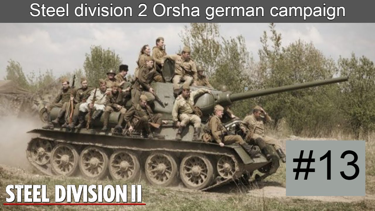 Flanking maneuvers! Steel Division 2 German Orsha campaign episode 13 ...