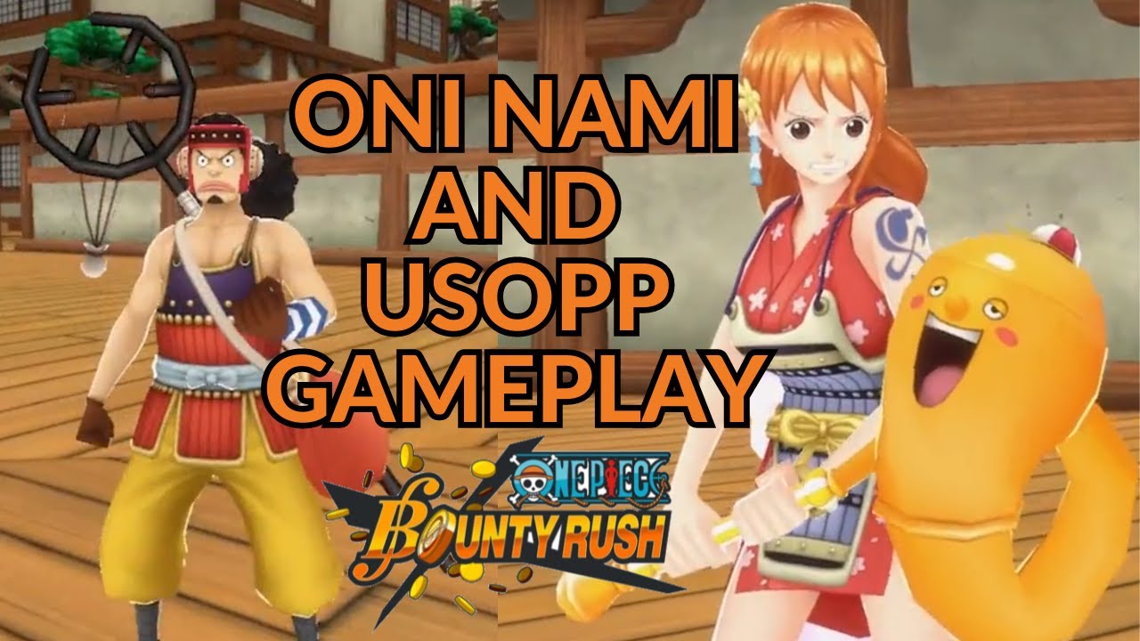 ONI NAMI AND USOPP GAMEPLAY: THEY KINDA CLEAN | ONE PIECE BOUNTY RUSH ...