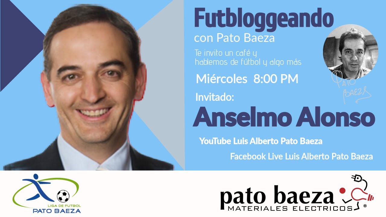 Futbloggeando con Pato Baeza, invitado Anselmo Alonso - YouTube