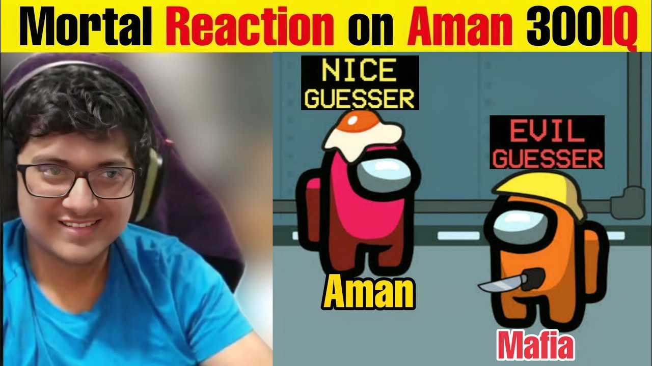 Mortal Reaction On Aman 300iq In Among Us 🔥 Mortal Mortalarmy S8ul Youtube