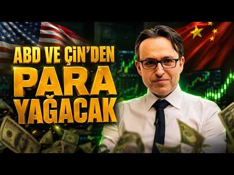 ABD ve Çin'den Bu Hafta Piyasalara Para Yağacak