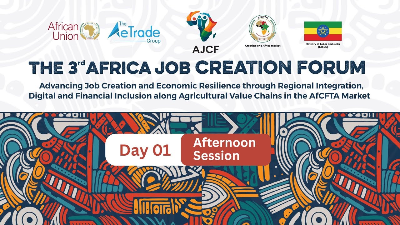 The 3rd Africa Job Creation Forum - Day 01 - Afternoon Session - YouTube