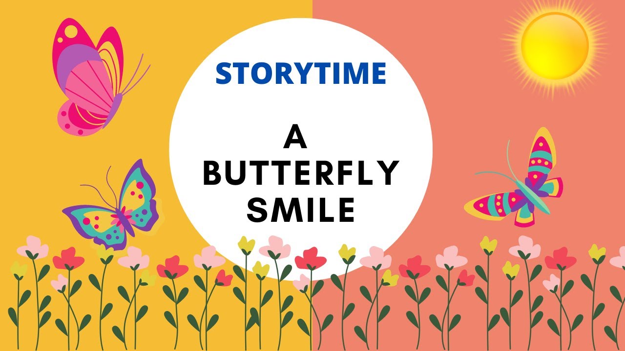 STORY : A Butterfly Smile. - YouTube