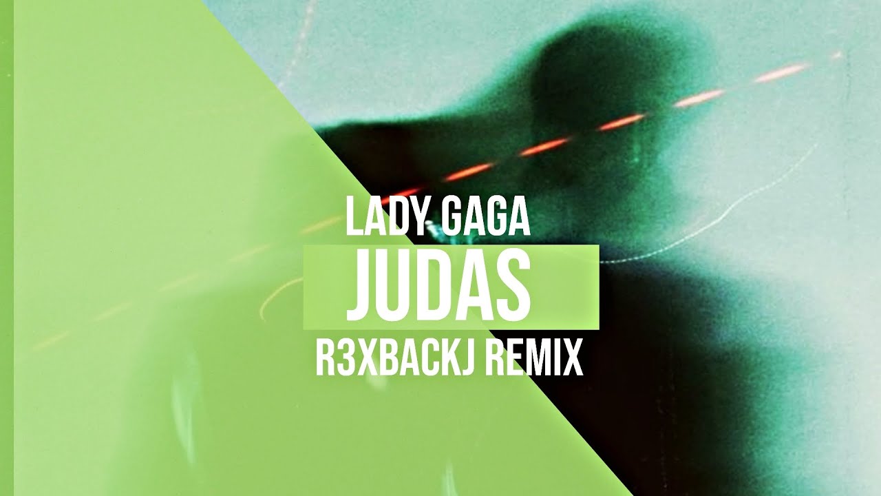 LADY GAGA - JUDAS (R3XBACKJ REMIX) - YouTube