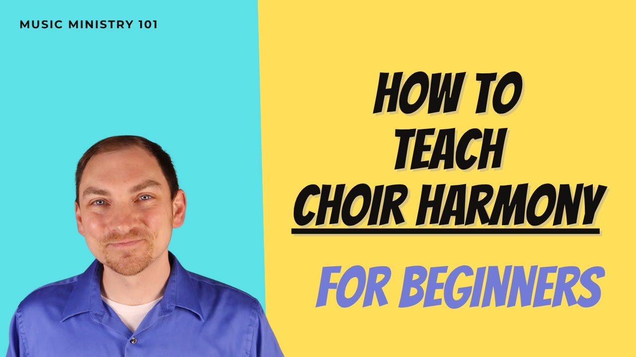 How to Teach Choir Harmony (for Beginners) - YouTube